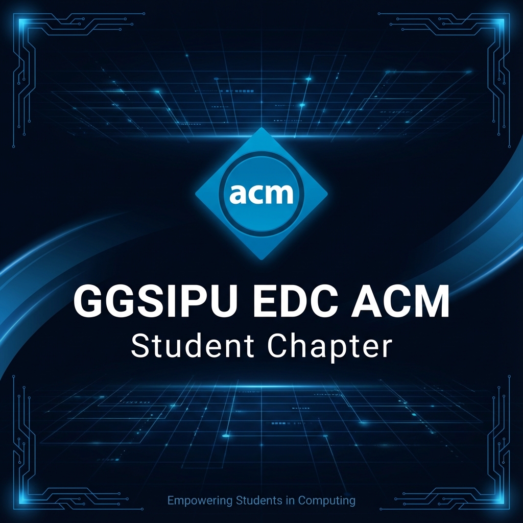GGSIPU EDC ACM Student Chapter